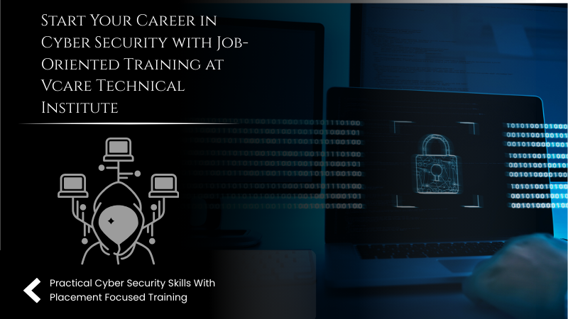 Start Your Career in Cyber Security with Job-Oriented Training at Vcare ...
